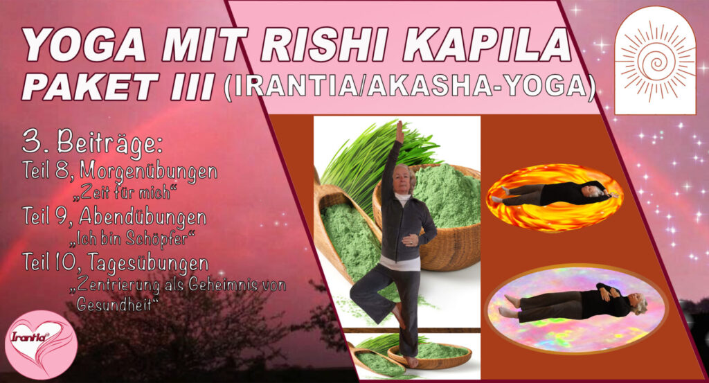 Irantia-Yoga mit Rishi Kapila, Paket III, Teil 8-10 (Dauer: 4h 5min ...